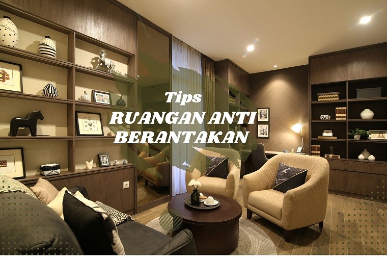 Tips Ruangan Anti Berantakan